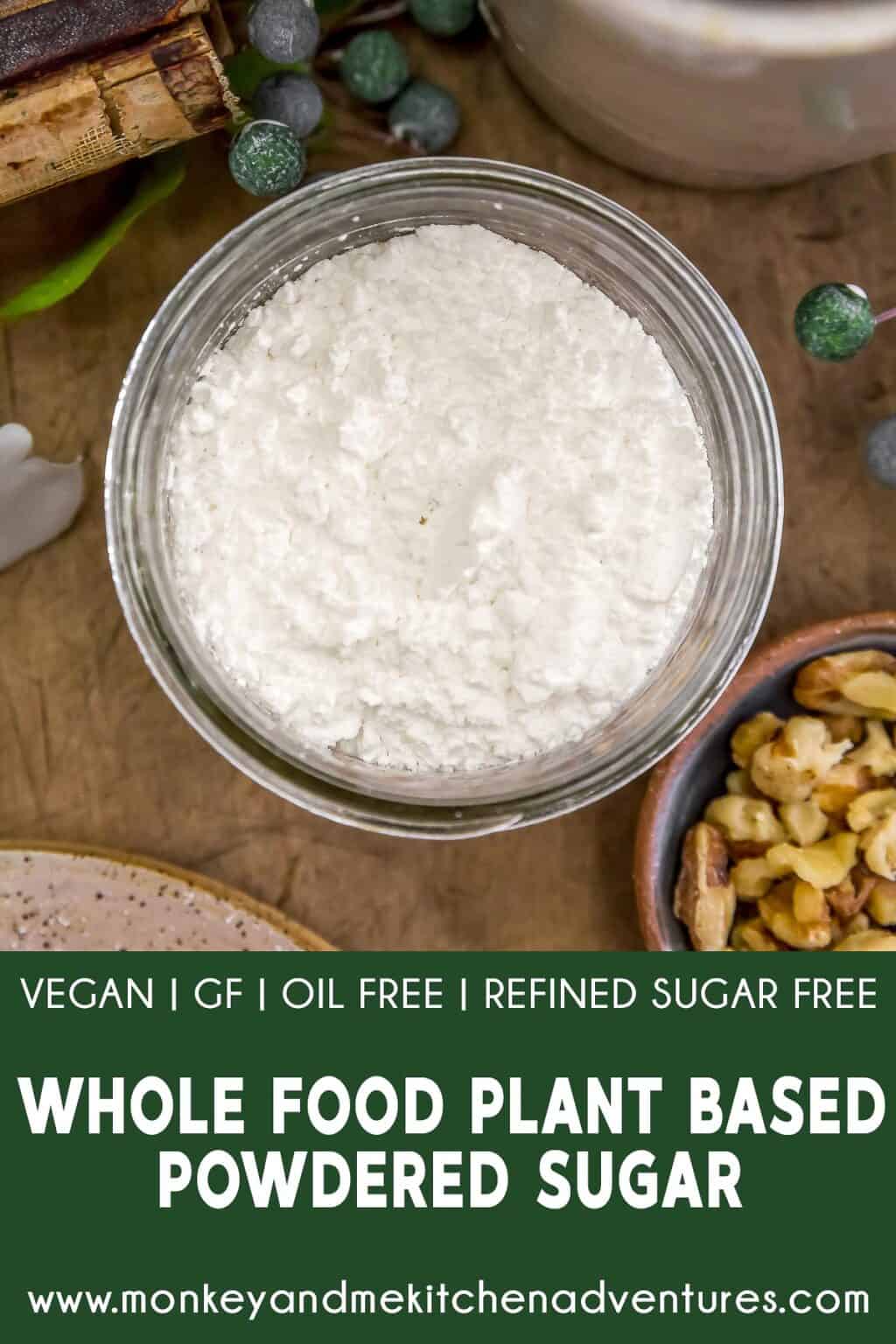 Whole Food Plant Based Powdered Sugar - Monkey and Me Kitchen Adventures